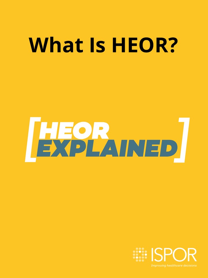 ISPOR - HEOR Explained